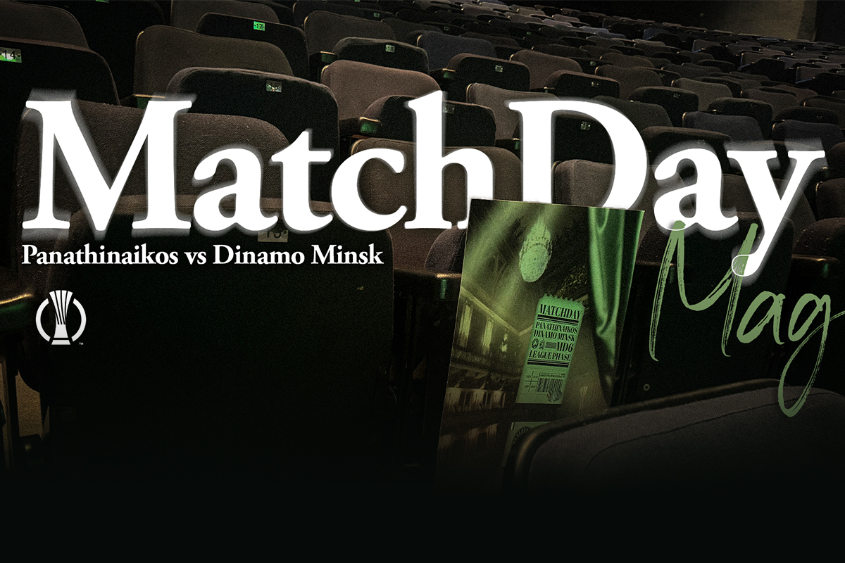 MATCHDAY MAG VS ΝΤΙΝΑΜΟ ΜΙΝΣΚ | PANATHINAIKOS FC OFFICIAL WEB SITE