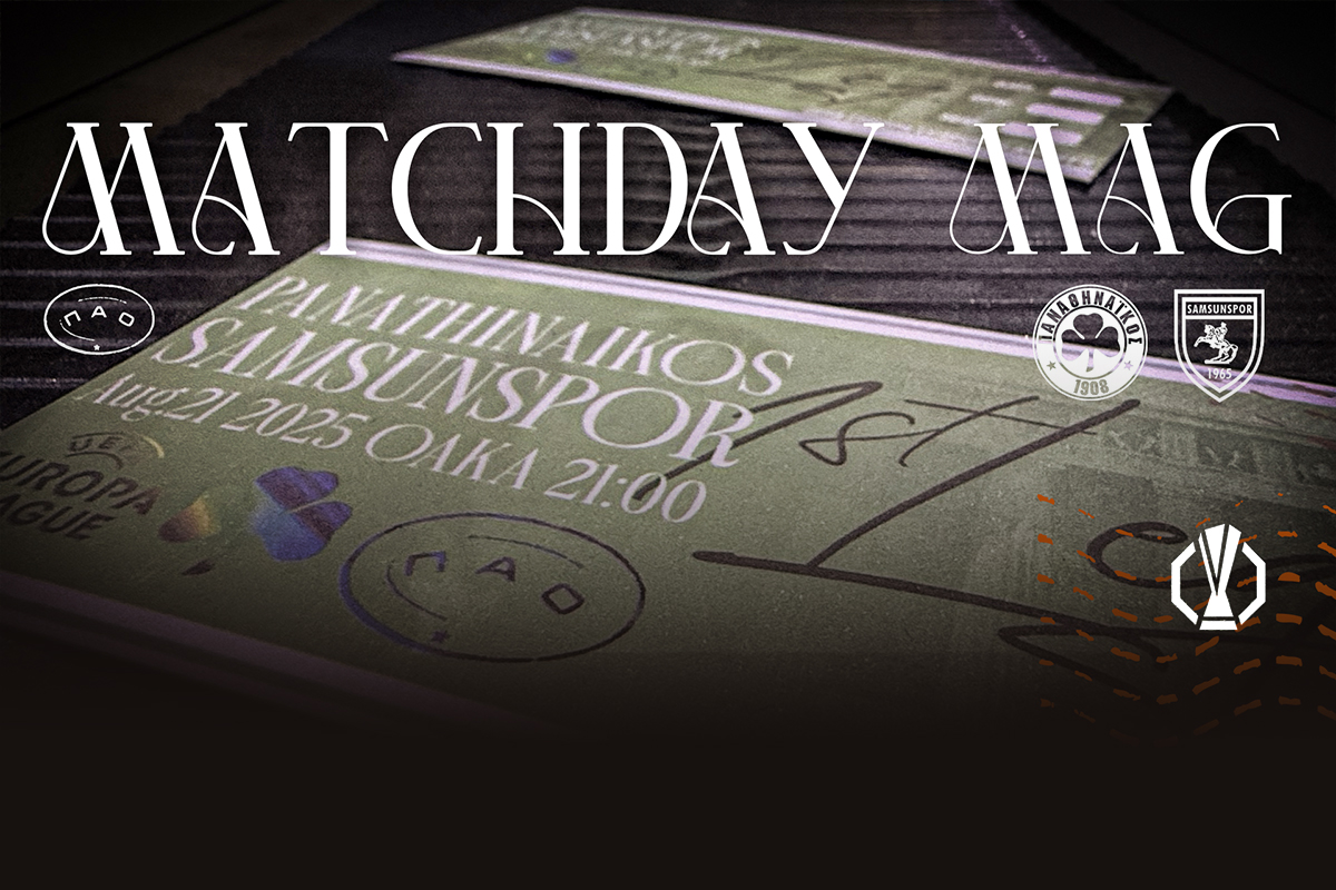 MATCHDAY MAG VS ΣΑΜΣΟΥΝΣΠΟΡ | PANATHINAIKOS FC OFFICIAL WEB SITE